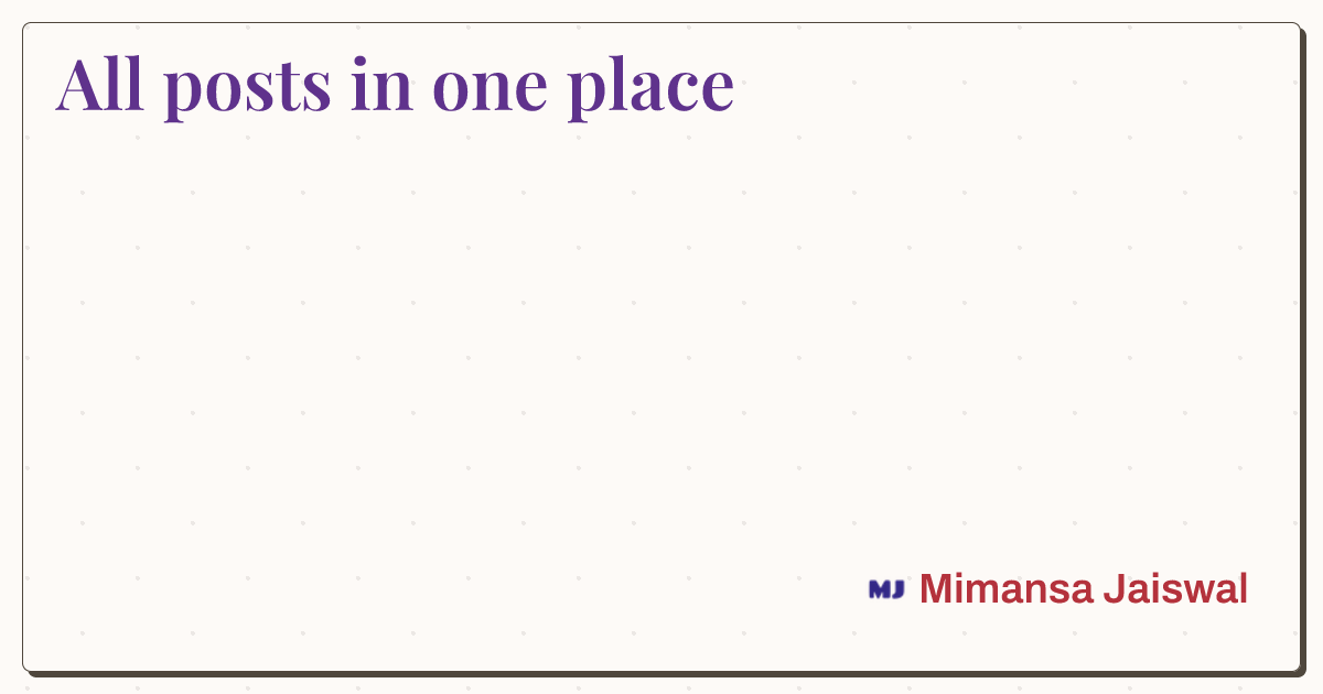 Posts • Mimansa Jaiswal